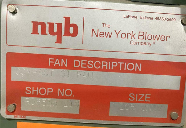 NYB New York Blower Compact GI Fan Size 106 UNIV 1 HP 230/460V 3 Phase