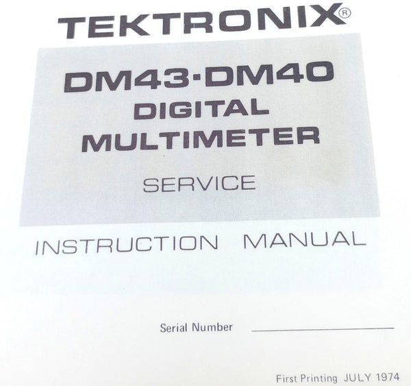 Tektronix DM43-DM40 Digital Multimeter Service Instruction Manual